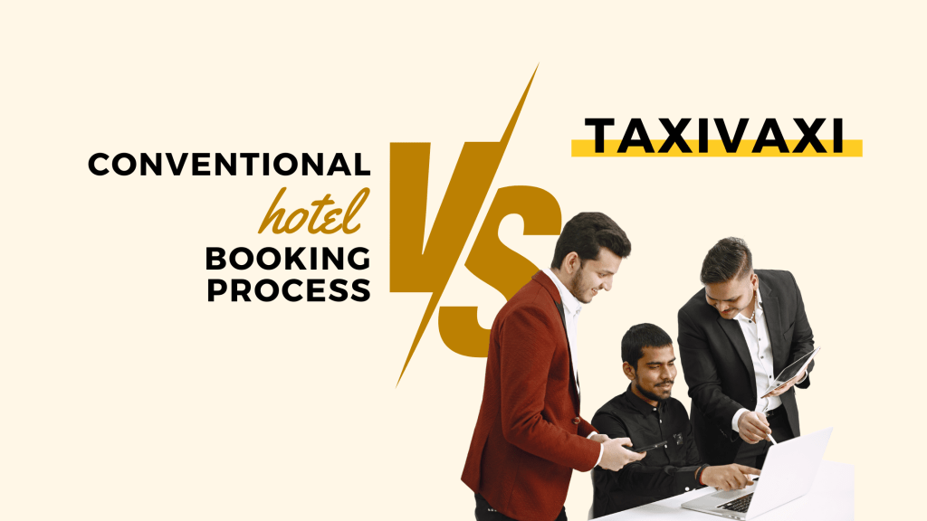 Hotel Booking Process for Business Trip: Conventional Vs TaxiVaxi ...